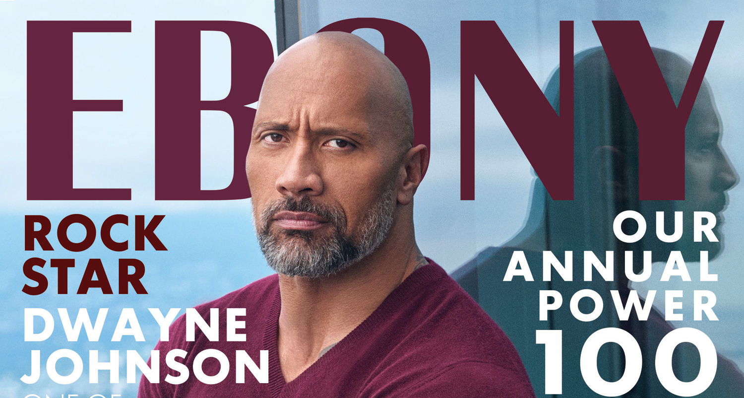 Dwayne Johnson Poses On Top of the World for ‘Ebony’ Cover! | Dwayne ...